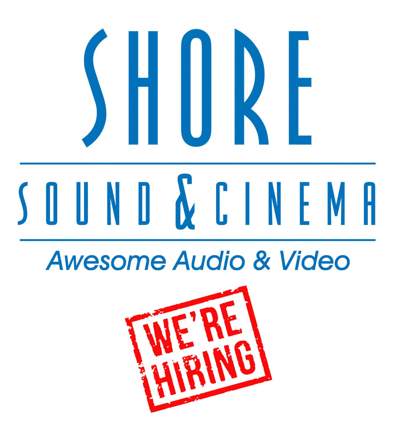 We're Hiring! | Shore Sound & Cinema | Join our Team